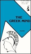 The Greek Mind by Walter Raymond Agard | Goodreads