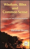 Wisdom Bliss and Common Sense: Secrets of Self Transformation by ...