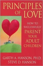 Principles of Love: How to Successfully Parent Your Adult Children by ...