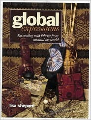 Global Expressions: Decorating With Fabrics from Around the World by ...