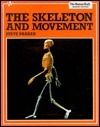 The Skeleton and Movement (The Human Body) by Steve Parker | Goodreads