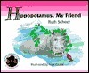 Hippopotamus: My Friend (Grandmother Ruth Stories Ser) by Ruth Scheer ...