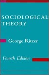 Sociological Theory by George Ritzer | Goodreads