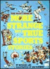 The Giant Book of More Strange But True Sports Stories by Howard Liss ...