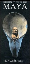 Hidden Faces of the Maya by Linda Schele | Goodreads