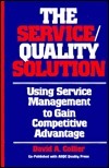 The Service/Quality Solution: Using Management to Gain Competitive ...