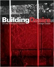 Building Desire: On the Barcelona Pavilion by George Dodds | Goodreads