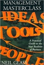Management Masterclass: A Practical Guide to the New Realities of ...
