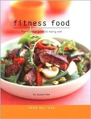 Fitness Food the Essential Guide to Eating Well by Susanna Holt | Goodreads