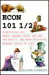 Econ 101 1 2 by Elaine Schwartz | Goodreads