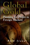 Global Gold: Panning for Profits in Foreign Markets by Ruth Stanat ...
