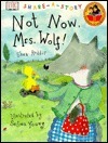 Not Now, Mrs. Wolf! by Shen Roddie | Goodreads