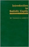 Introduction to Sahidic Coptic: A New Coptic Grammar by Thomas O ...