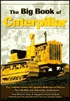 The Big Book of Caterpillar: The Complete History of Caterpillar ...