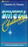Crystal Christianity: A Vital Guide to Personal Revival by Charles ...
