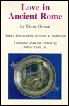 Love in Ancient Rome by Pierre Grimal | Goodreads