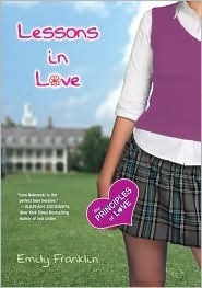 Lessons in Love (The Principles of Love, #7) by Emily Franklin | Goodreads