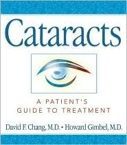 Cataracts: A Patient's Guide to Treatment by David F. Chang | Goodreads