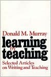 Learning by Teaching by Donald M. Murray | Goodreads