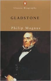 Gladstone: A Biography by Philip Magnus-Allcroft | Goodreads