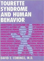 Tourette Syndrome and Human Behavior by David E. Comings | Goodreads