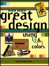 Even More Great Design Using 1,2 & 3 Colors: Using 1, 2, & 3 Colors by ...