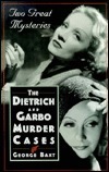 The Dietrich And Garbo Murder Cases by George Baxt | Goodreads