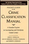 Pocket Guide to the Crime Classification Manual by John E. Douglas | Goodreads