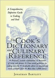 The Cook's Dictionary and Culinary Reference by Jonathan Bartlett ...