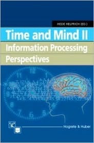 Time and Mind II: Information Processing Perspectives by TIME AND MIND ...