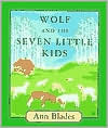 Wolf and the Seven Little Kids by Ann Blades | Goodreads