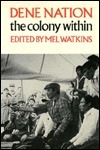 Dene Nation: The colony within (Heritage) by Mel Watkins | Goodreads
