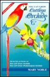 You Can Grow Cattleya Orchids by Mary Noble | Goodreads
