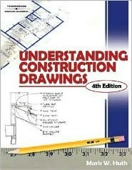 Understanding Construction Drawings by Mark W. Huth | Goodreads
