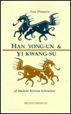 Han Yong-Un and Yi Kwang-Su: Two Pioneers of Modern Korean Literature ...