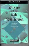 Software and the Agile Manufacturer: Computer Systems and World Class ...