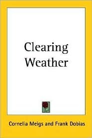 Clearing Weather by Cornelia Meigs | Goodreads