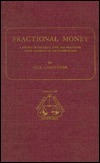 Fractional Money: A History of the Small Coins and Fractional Paper ...