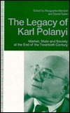 The Legacy of Karl Polanyi: Market, State and Society at the End of the ...