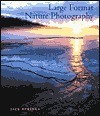 Large Format Nature Photography by Jack Dykinga | Goodreads