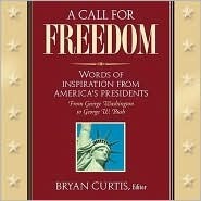 A Call for Freedom: Words of Inspiration from America's Presidents by ...