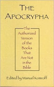 The Apocrypha: Or Non-Canonical Books of the Bible - The King James ...