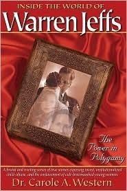 Inside The World Of Warren Jeffs The Power Of Polygamy By Carole