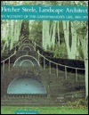 Fletcher Steele, Landscape Architect: An Account of the Gardenmakers ...