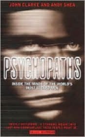 Psychopaths: Inside the Minds of the World's Most Wicked Men by John ...