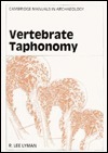Vertebrate Taphonomy by R. Lee Lyman | Goodreads