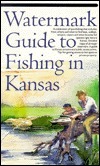 Watermark Guide to Fishing in Kansas by George Stanley | Goodreads