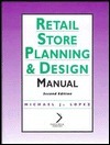 Retail Store Planning & Design Manual by Michael J. Lopez | Goodreads