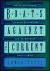 Boats Against the Current: American Culture Between Revolution and ...