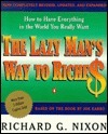 The Lazy Man's Way to Riches: How to Have Everything In the World You ...